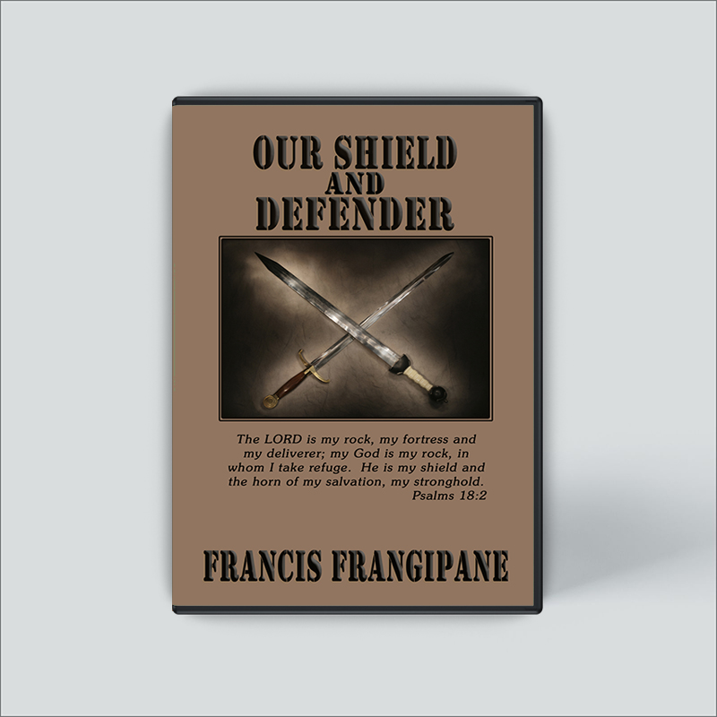 Our Shield and Defender - CD Series - Ministries of Francis Frangipane